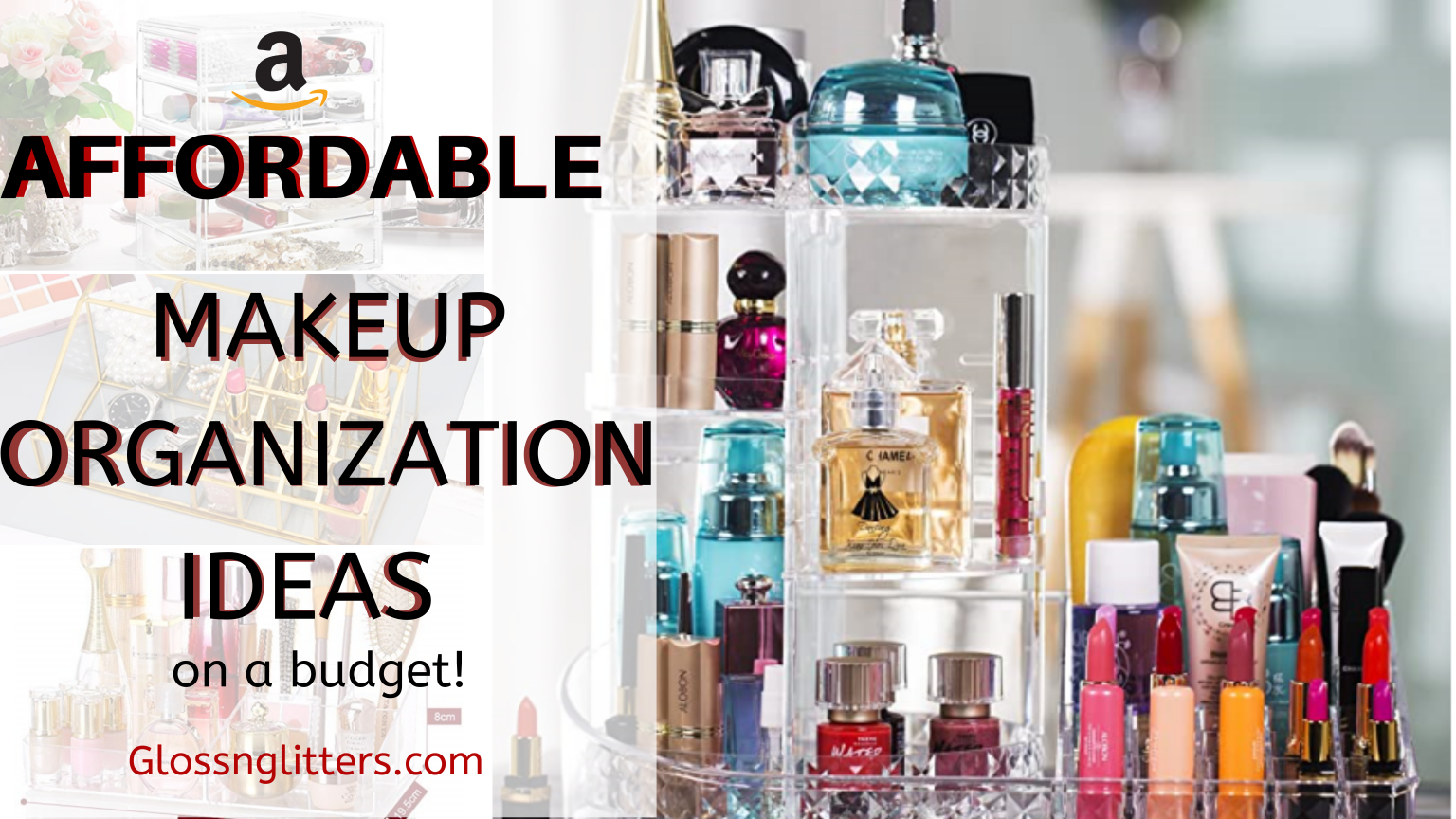 Affordable Makeup Organization Ideas - Glossnglitters
