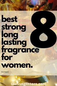 Best Long Lasting Strong Fragrance For Women - Glossnglitters