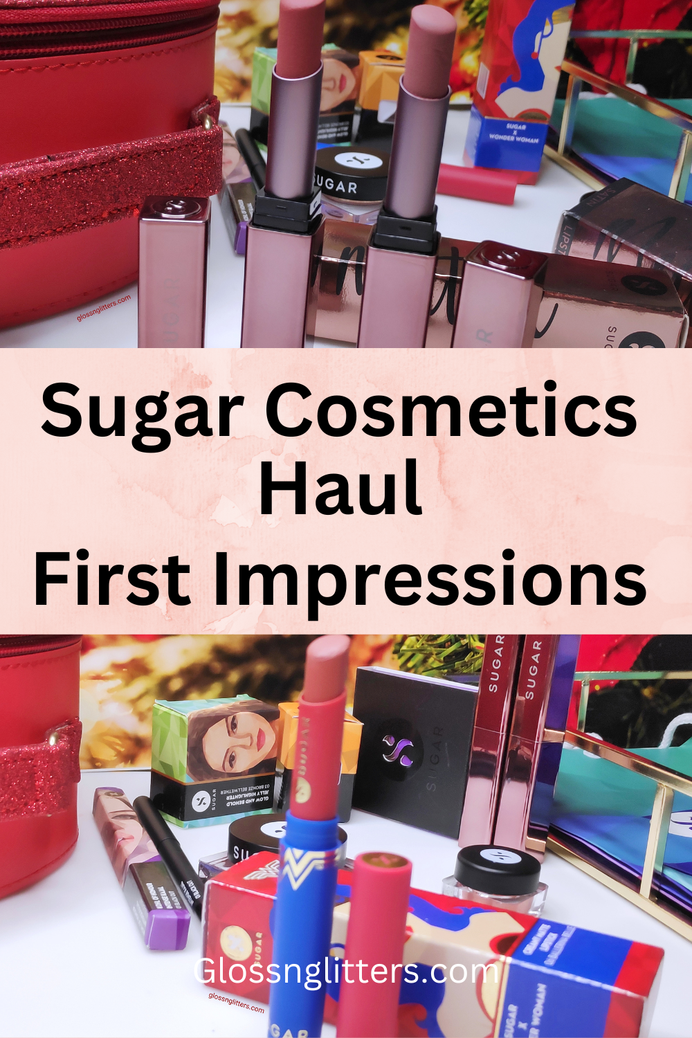 Sugar Cosmetics Haul & My First Impressions - Glossnglitters