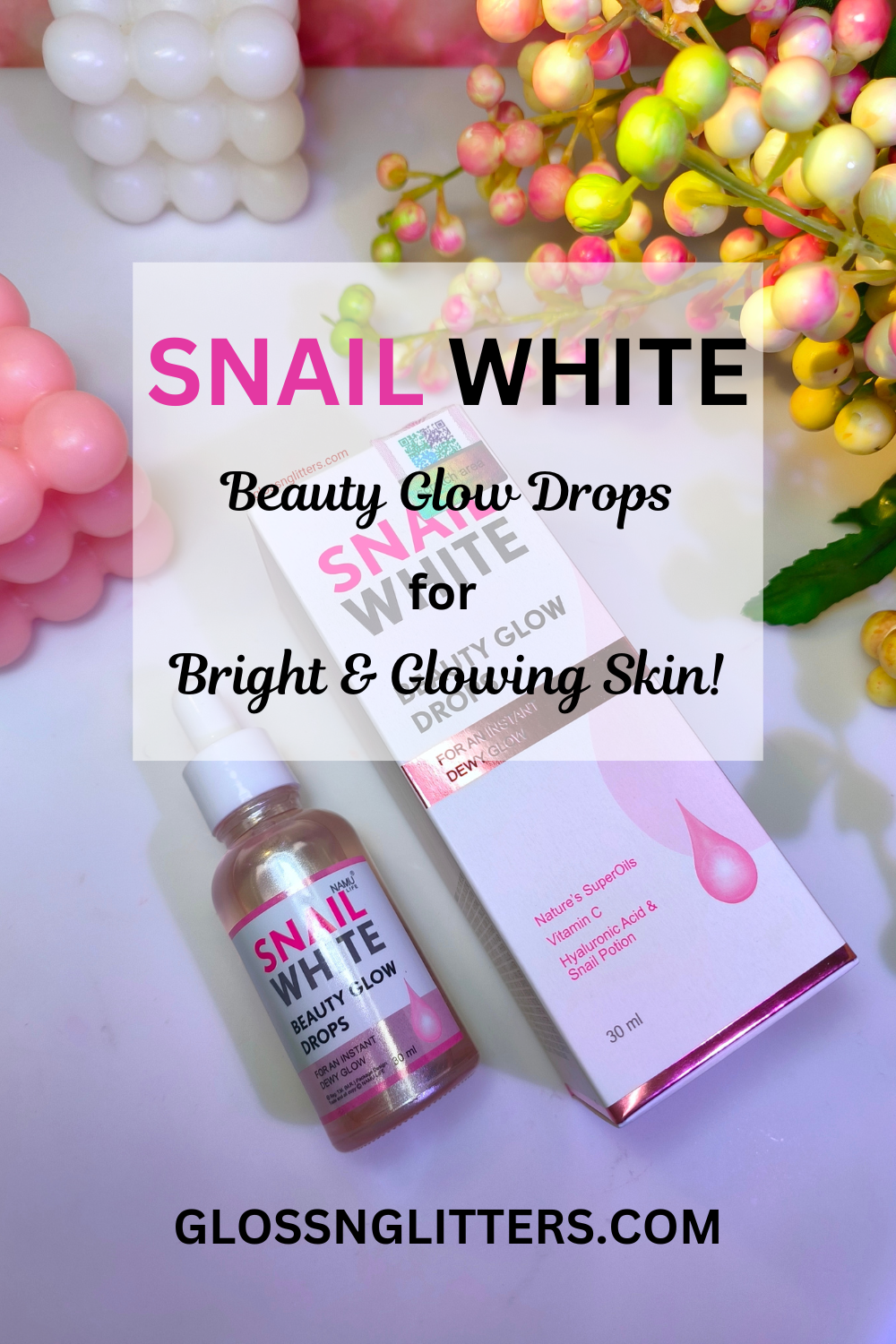Snail White Beauty Glow Drops For A Beautiful Skin - Glossnglitters